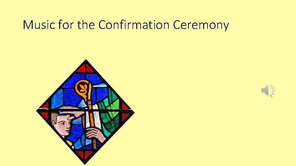 Music for the Confirmation Ceremony Fan the Flame