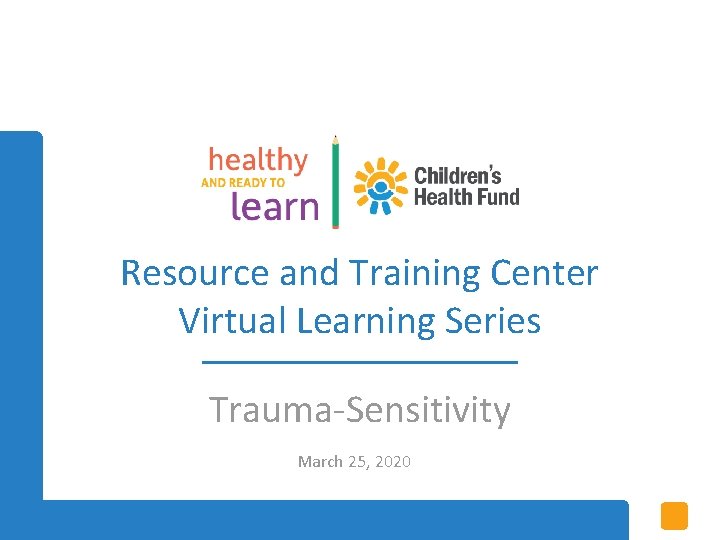 Resource and Training Center Virtual Learning Series TraumaSensitivity