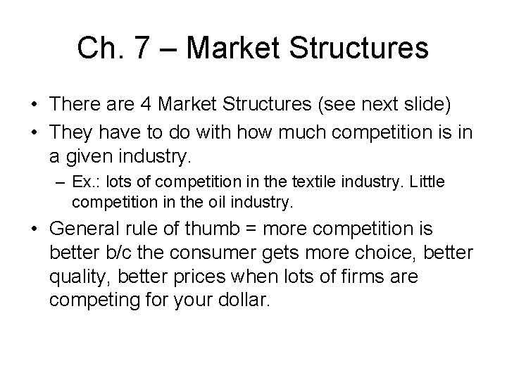 Ch 7 Market Structures There are 4 Market