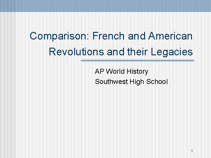 Comparison French and American Revolutions and their Legacies