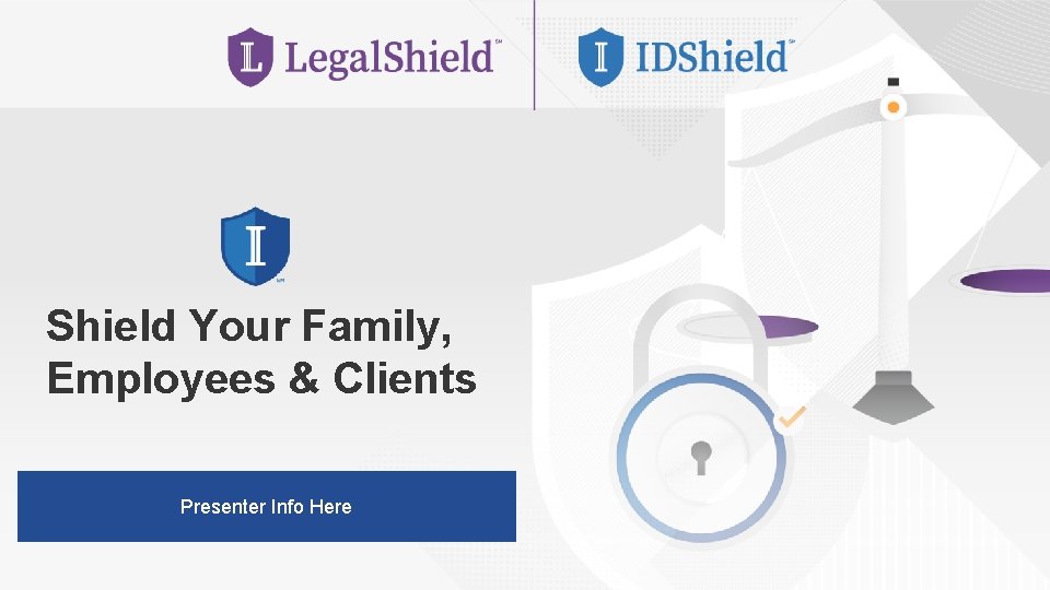 Shield Your Family Employees Clients Presenter Info Here
