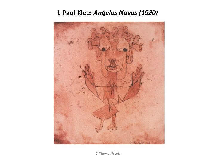 Paul KleesWalter Benjamins Angelus Novus Thomas Frank I