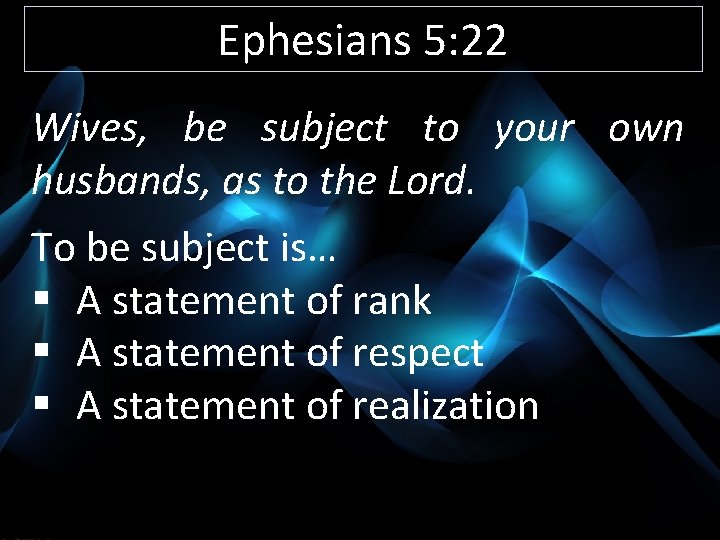 Ephesians 5 22 24 22 Wives be subject