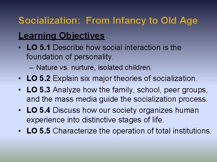 Chapter 3 SOCIALIZATION FROM INFANCY TO OLD AGE