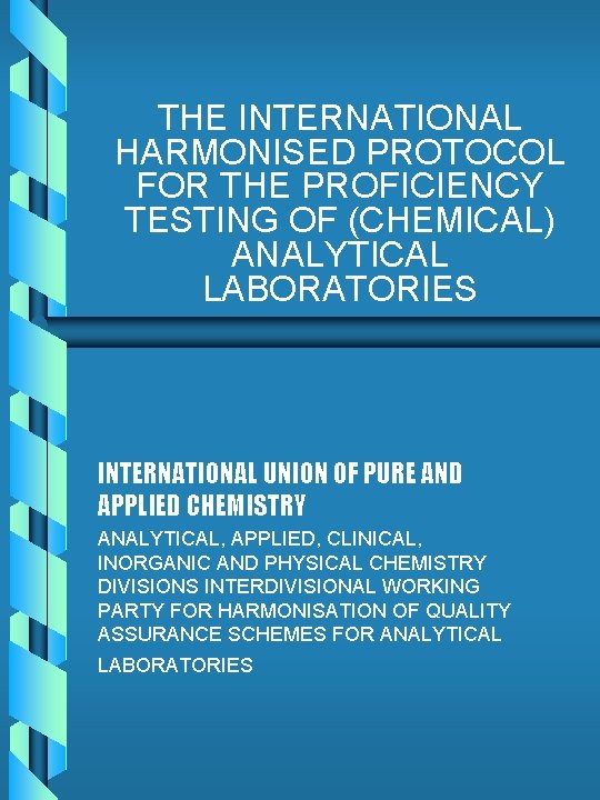 THE INTERNATIONAL HARMONISED PROTOCOL FOR THE PROFICIENCY TESTING