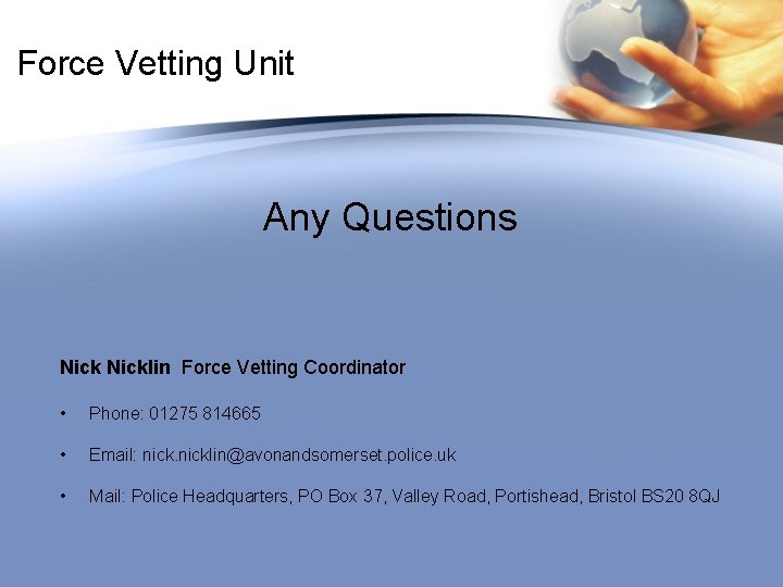 Force Vetting Unit Mr Nicklin Force Vetting Coordinator