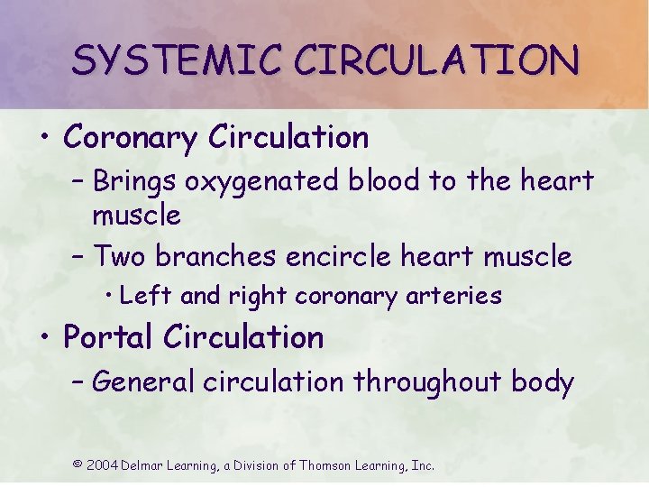 Chapter 14 CIRCULATION AND BLOOD VESSELS 2004 Delmar