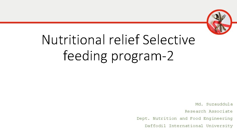 Nutritional relief Selective feeding program2 Md Suzauddula Research