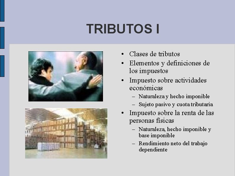 TRIBUTOS I Clases de tributos Elementos y definiciones