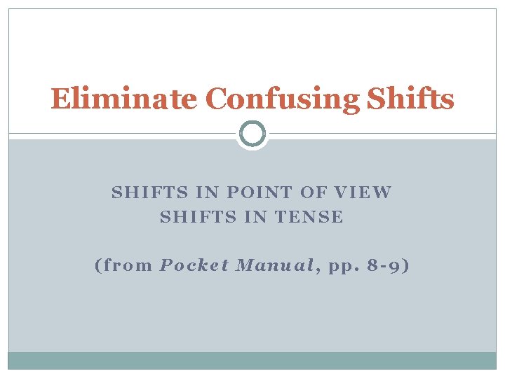 Eliminate Confusing Shifts SHIFTS IN POINT OF VIEW