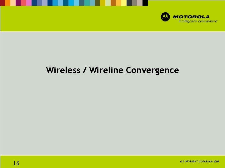 WIRELESS CORE NETWORK EVOLUTION Scott Carlson Motorola Global