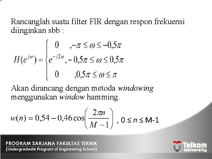 PERANCANGAN FIR HPF METODE WINDOWING Rancanglah suatu filter