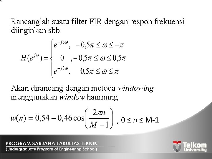 PERANCANGAN FIR HPF METODE WINDOWING Rancanglah suatu filter