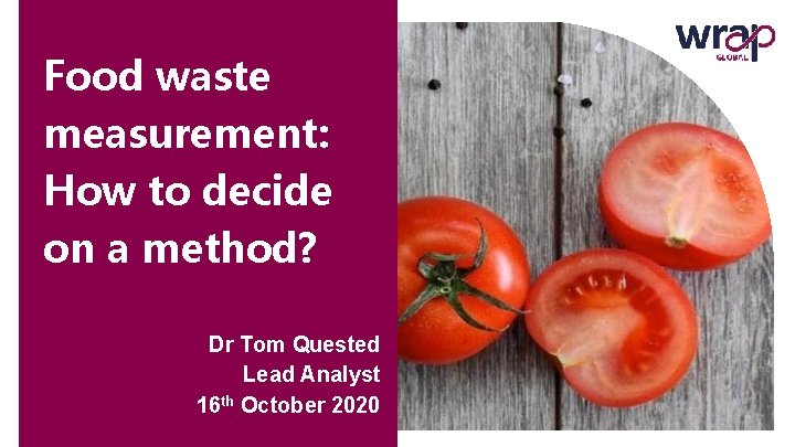 Food waste measurement How to decide on a