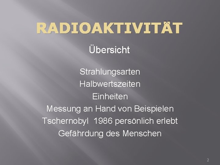 START MIT ENTER 1 RADIOAKTIVITT bersicht Strahlungsarten Halbwertszeiten