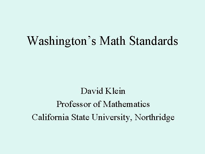 Washingtons Math Standards David Klein Professor of Mathematics