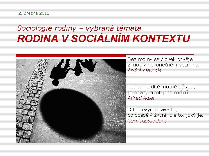 2 bezna 2011 Sociologie rodiny vybran tmata RODINA