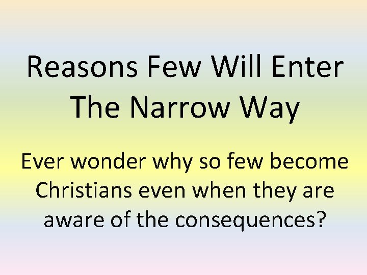 Reasons Few Will Enter The Narrow Way Ever
