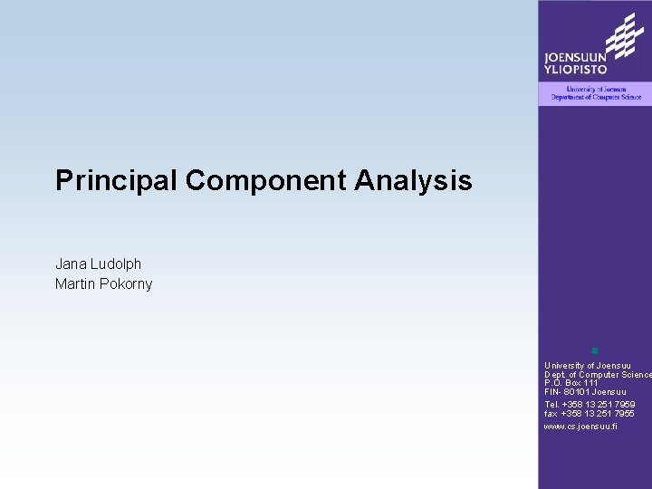 Principal Component Analysis Jana Ludolph Martin Pokorny University