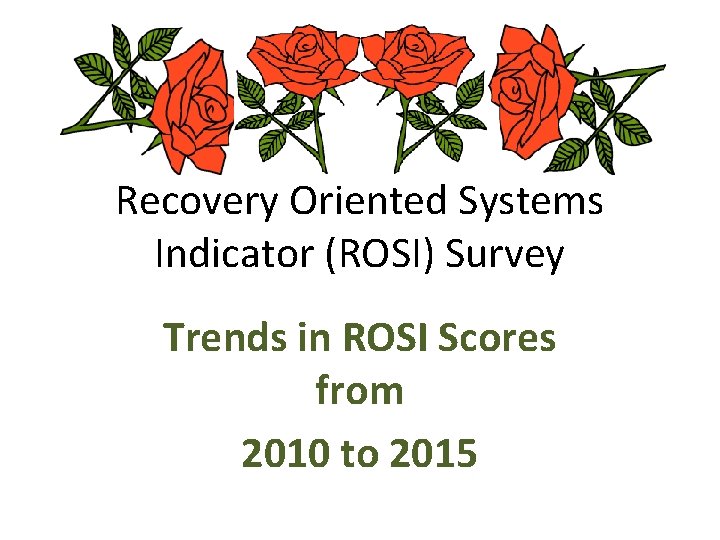 Recovery Oriented Systems Indicator ROSI Survey Trends in
