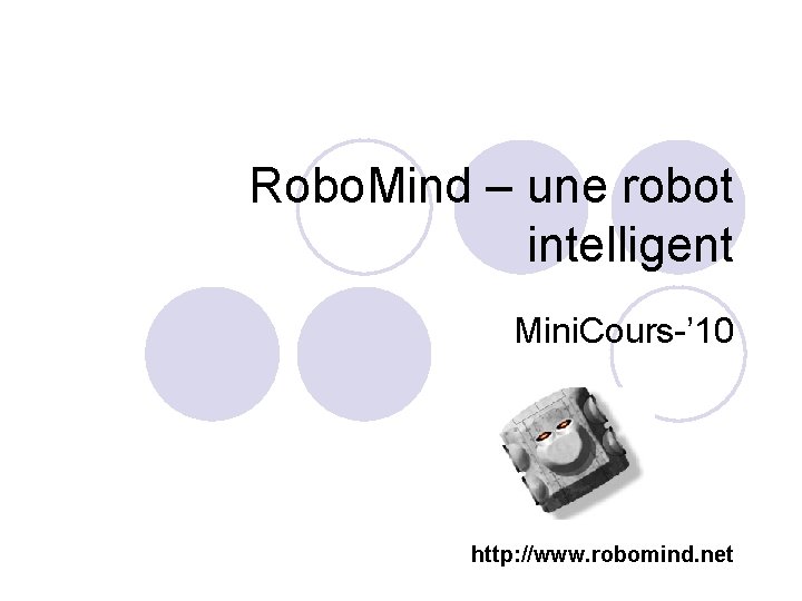 Robo Mind une robot intelligent Mini Cours 10
