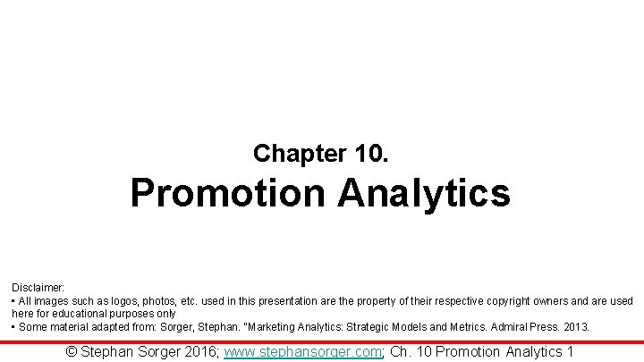 Chapter 10 Promotion Analytics Disclaimer All images such