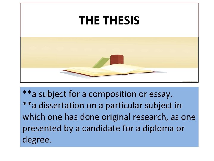 THE THESIS a subject for a composition or