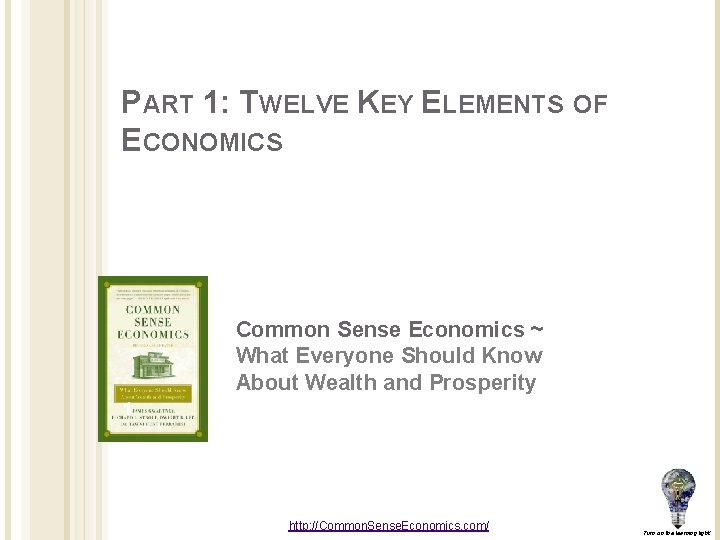 PART 1 TWELVE KEY ELEMENTS OF ECONOMICS Common