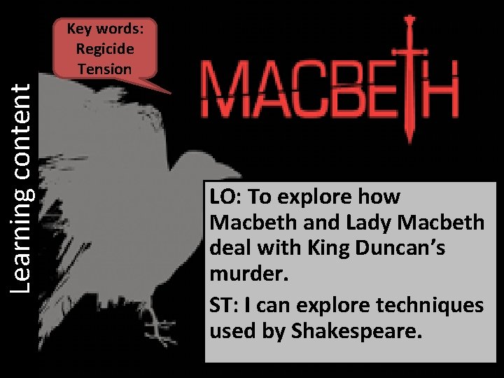 Learning content Key words Regicide Tension LO To