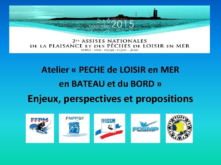 Atelier PECHE de LOISIR en MER en BATEAU