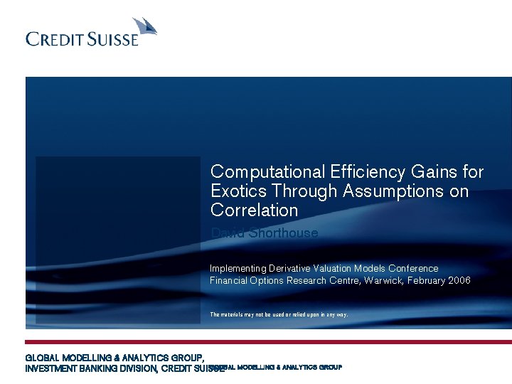 Computational Efficiency Gains for Exotics Through Assumptions on