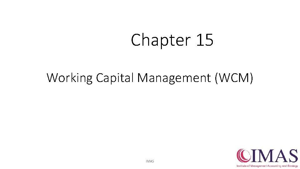 Chapter 15 Working Capital Management WCM IMAS 1