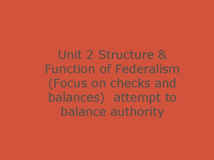 Unit 2 Structure Function of Federalism Focus on