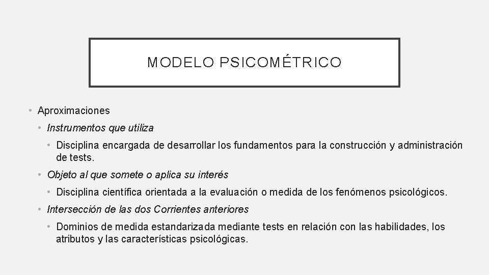 MODELOS DE EVALUACIN MODELOS Psicomtrico Clnicodinmico Fenomenolgico ...
