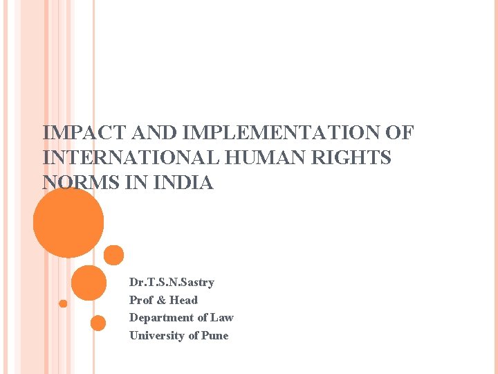 IMPACT AND IMPLEMENTATION OF INTERNATIONAL HUMAN RIGHTS NORMS