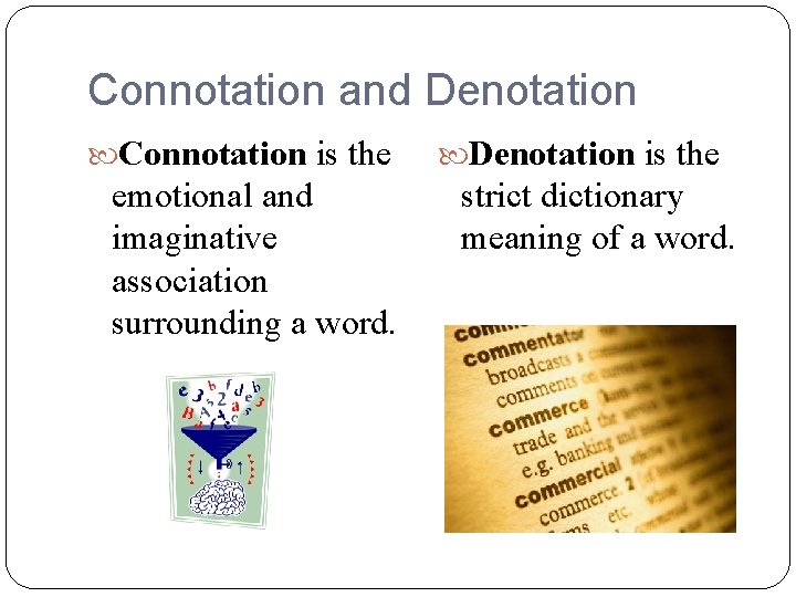 Connotation vs Denotation How do we assign words