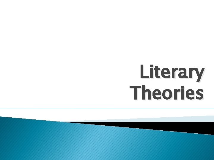 Literary Theories What is literature What is text