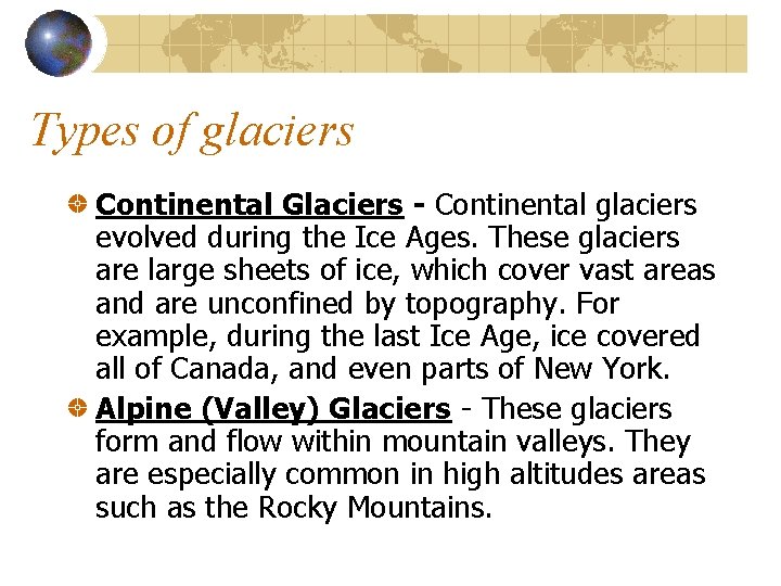 Glaciation Glaciation A glacier is an accumulation of