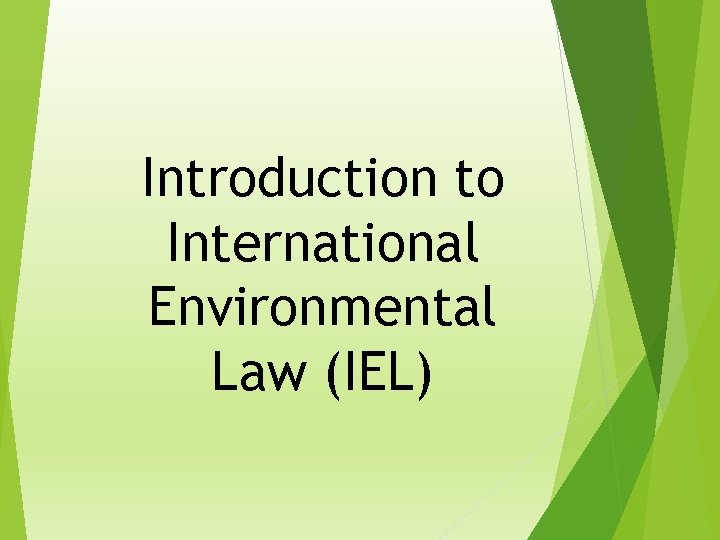 Introduction to International Environmental Law IEL Public International