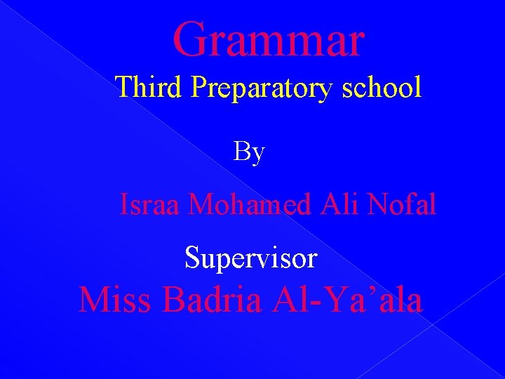 Grammar Third Preparatory school By Israa Mohamed Ali