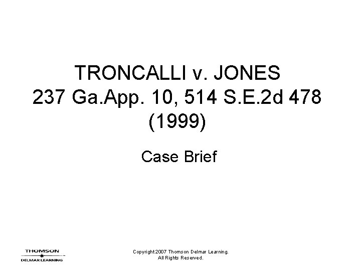 TRONCALLI v JONES 237 Ga App 10 514