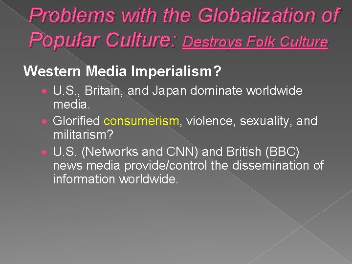 Why does globalization of popular culture cause problems