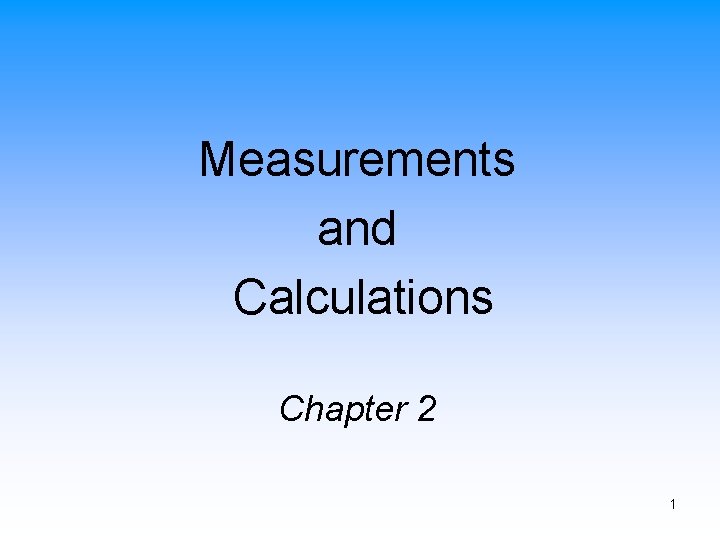 Measurements and Calculations Chapter 2 1 Measurement Quantitative