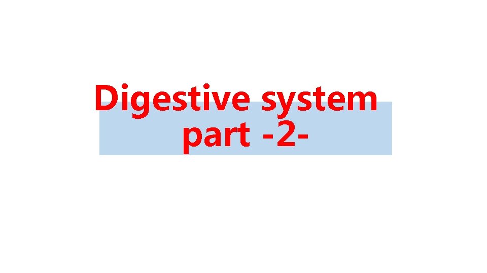 Digestive system part 2 Duodenum The terminal part