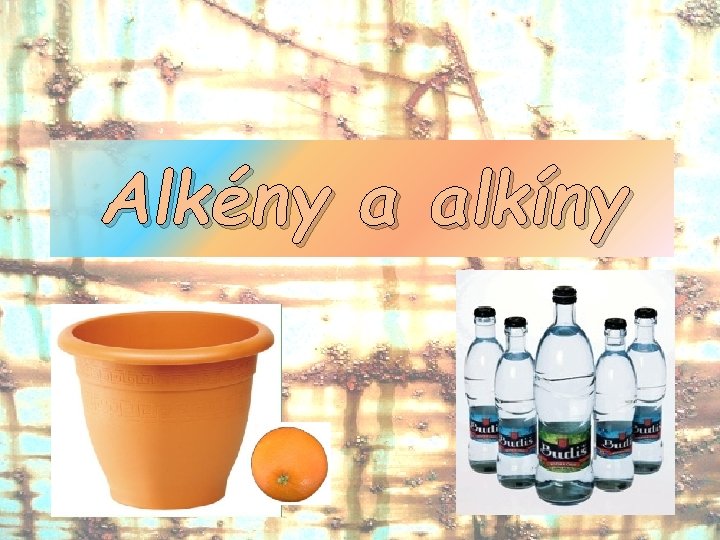 Alkny a alkny Alkny vs to uhovodky ktor