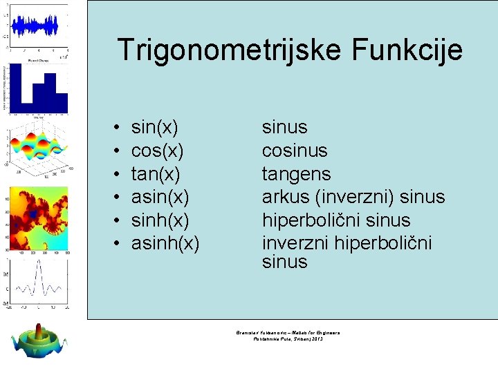 Predefinirane ugradjene MATLAB Funkcije Lekcija 2 Branislav Vuksanovic