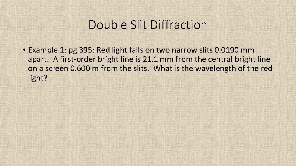 Diffraction and Interference Double Slit Diffraction Diffraction is