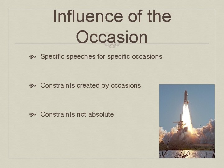 Occasions for Public Speaking Influence of the Occasion