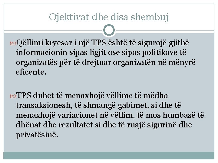 Sistemet e perpunimit te transaksioneve Principet Nje TPS