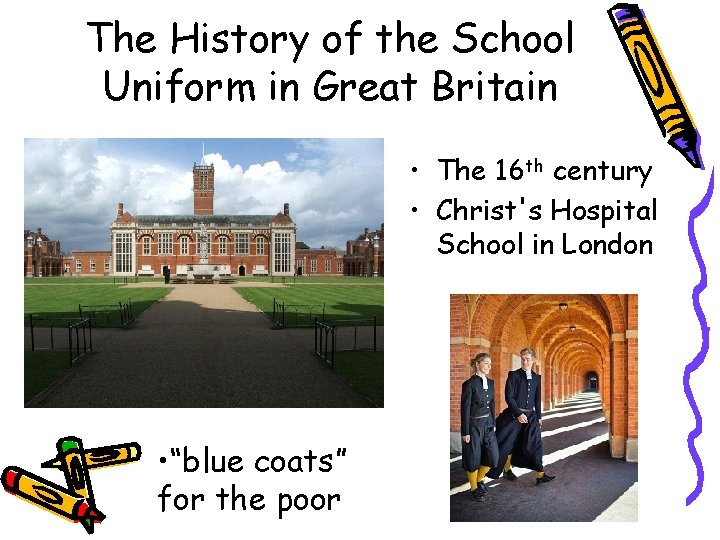 The School Uniform in Great Britain and in
